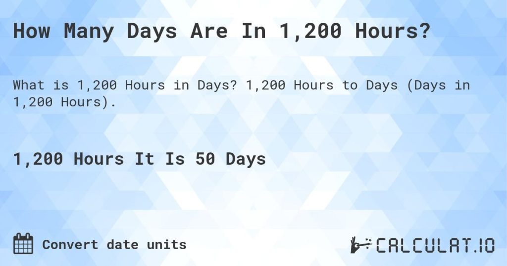 Discover How Long Is 1200 Hours: A Comprehensive Guide – Tacos ...